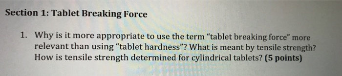 Solved Section 1: Tablet Breaking Force Why is it more | Chegg.com