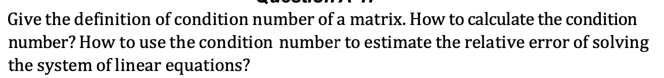 Solved Give the definition of condition number of a matrix. | Chegg.com
