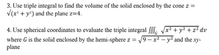 Solved 3. Use triple integral to find the volume of the | Chegg.com