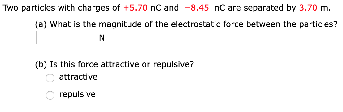 Solved Two particles with charges of +5.70 nC and -8.45 nC | Chegg.com