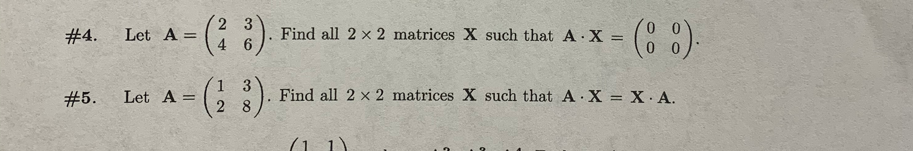 Solved Let A= 2 3 4 6 Find all 2 x 2 matrices X such | Chegg.com