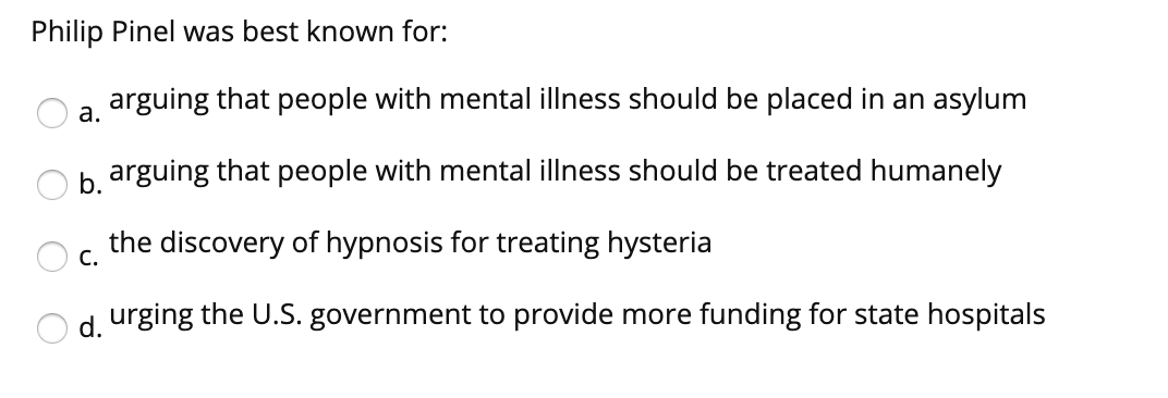 Solved Philip Pinel was best known for: arguing that people | Chegg.com