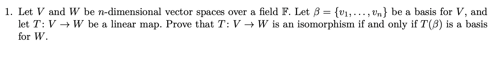 Solved = 1. Let V and W be n-dimensional vector spaces over | Chegg.com