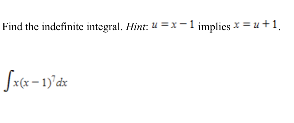 Solved Find the indefinite integral. Hint: u=x−1 implies | Chegg.com