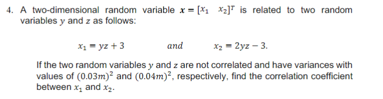 Solved two-dimensional random variable x=x1x2]^tis related | Chegg.com