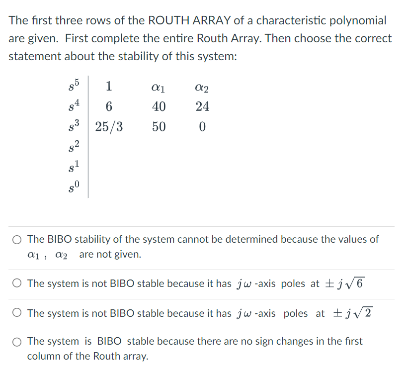 Solved The First Three Rows Of The Routh Array Of A