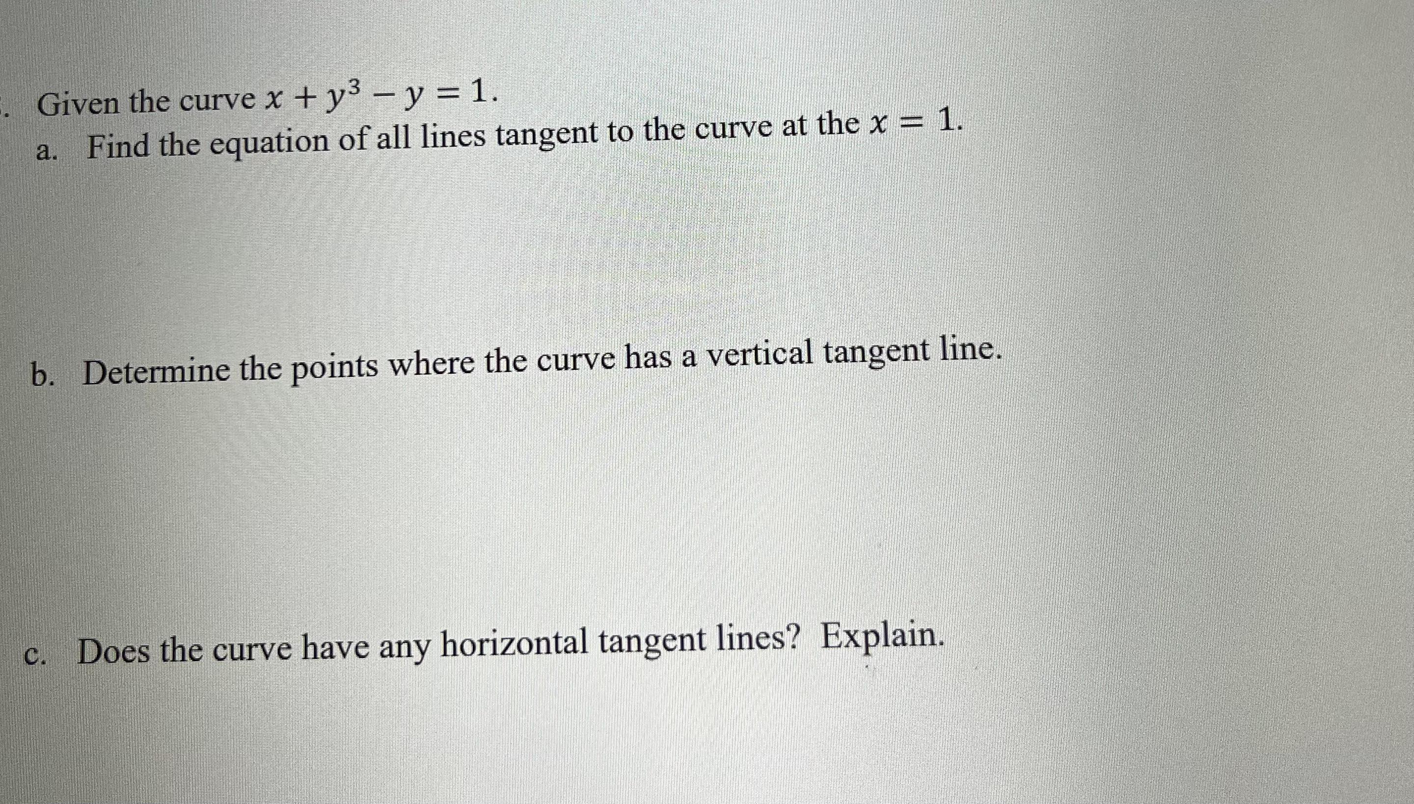 Solved Given the curve x+y3−y=1. a. Find the equation of all | Chegg.com