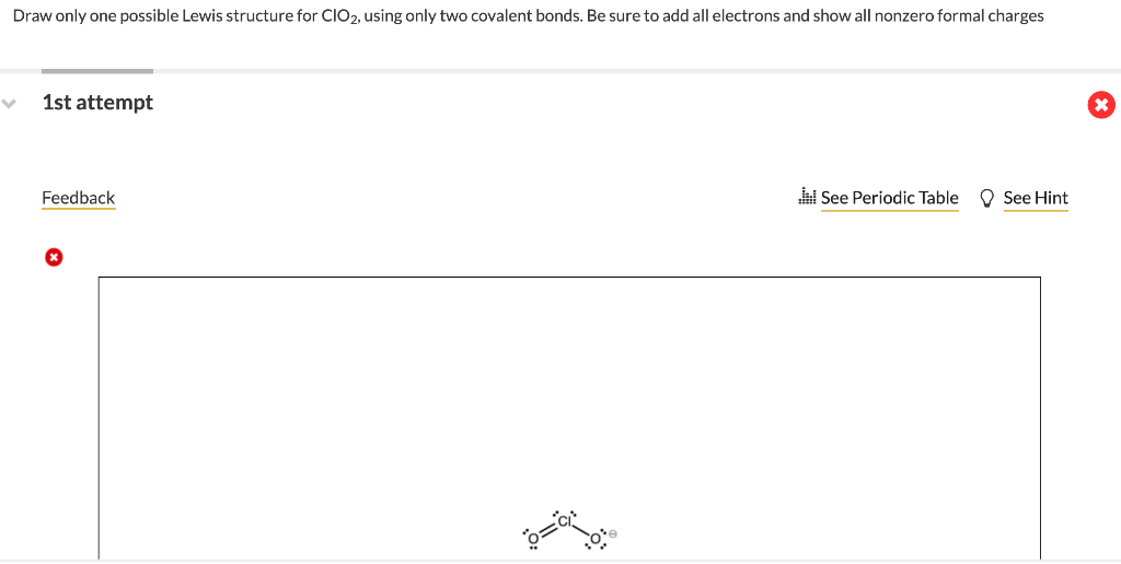 Solved Draw only one possible Lewis structure for CIO2, | Chegg.com