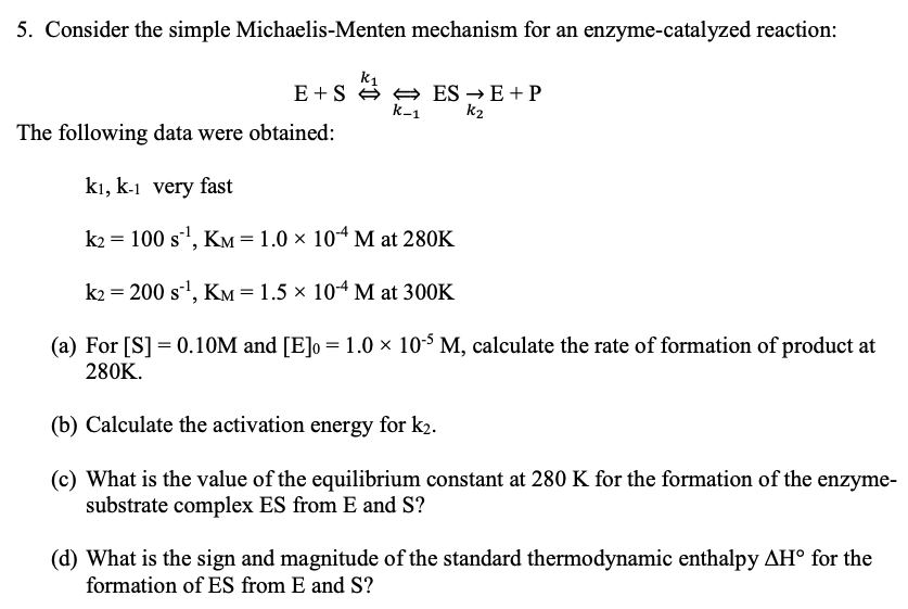 Solved 5. Consider the simple Michaelis-Menten mechanism for | Chegg.com