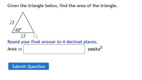 Solved Given the triangle below, find the area of the | Chegg.com