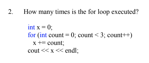 Solved 2. How many times is the for loop executed? = = int x | Chegg.com