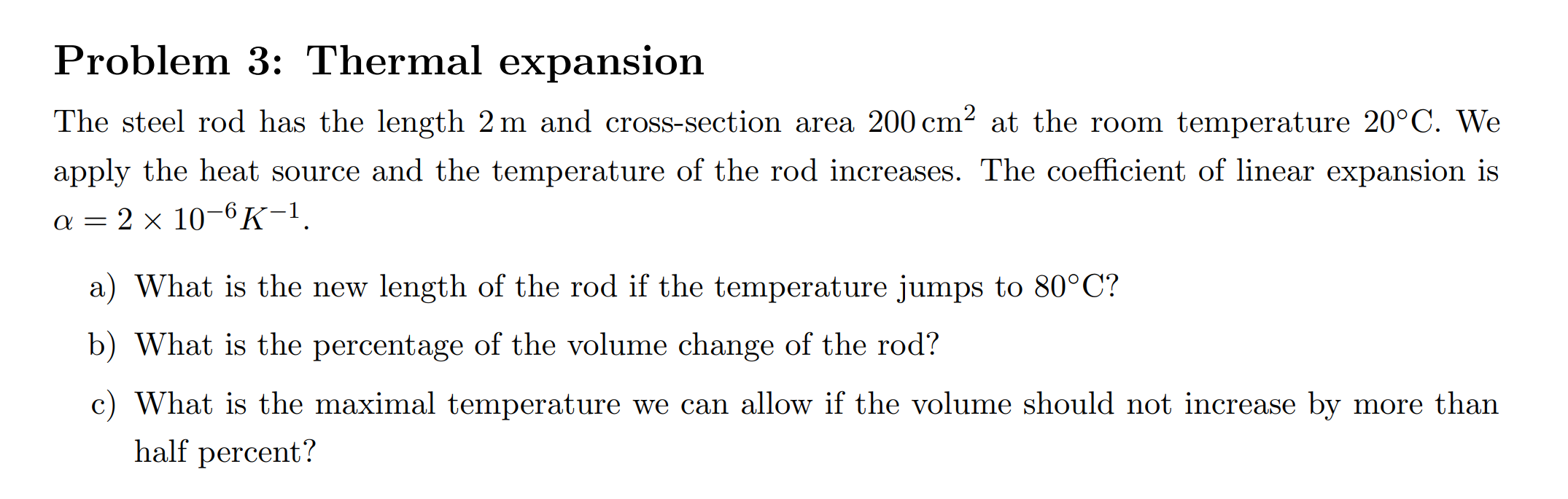Solved Problem 3: Thermal expansion The steel rod has the | Chegg.com