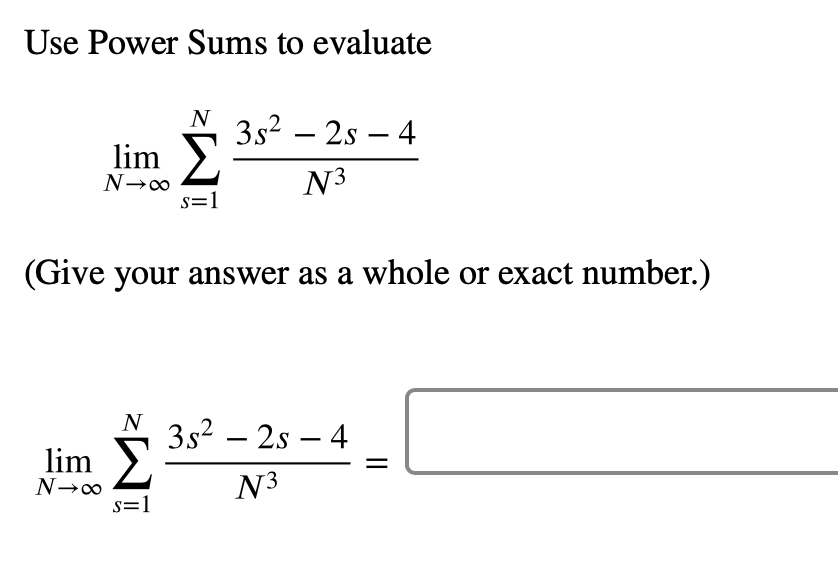 Solved Use Power Sums to evaluate N 3s2 2s 4 lim N--o0 s=1 | Chegg.com