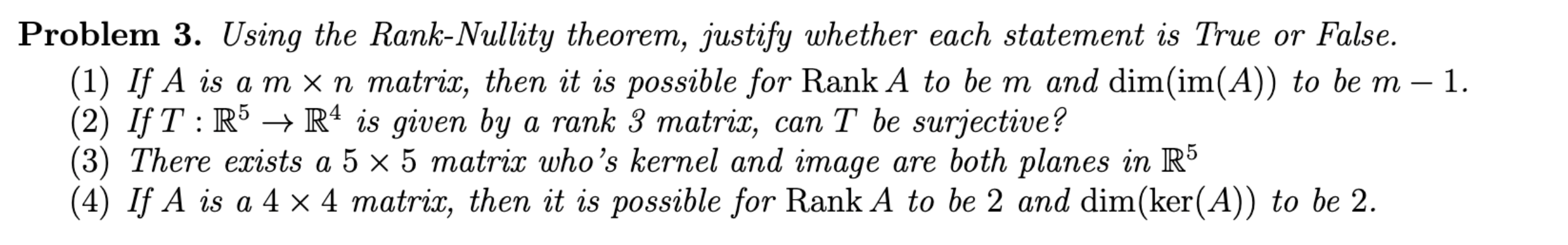 Solved Problem 3. Using the Rank-Nullity theorem, justify | Chegg.com