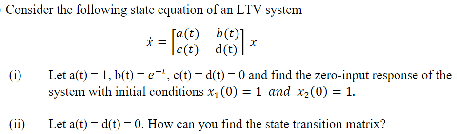 Solved - Consider the following state equation of an LTV | Chegg.com Solved - Consider the following state equation of an LTV | Chegg.com