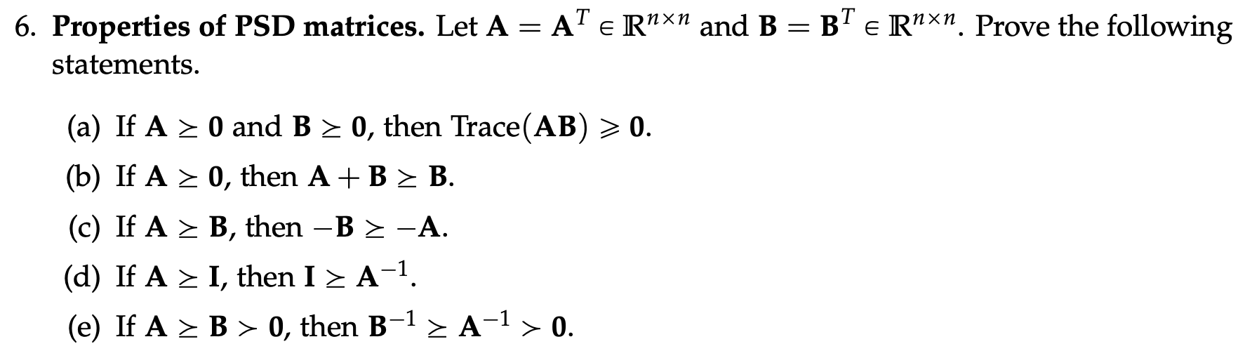 Solved 6. Properties of PSD matrices. Let A = AT e Rnxn and | Chegg.com Solved 6. Properties of PSD matrices. Let A = AT e Rnxn and | Chegg.com