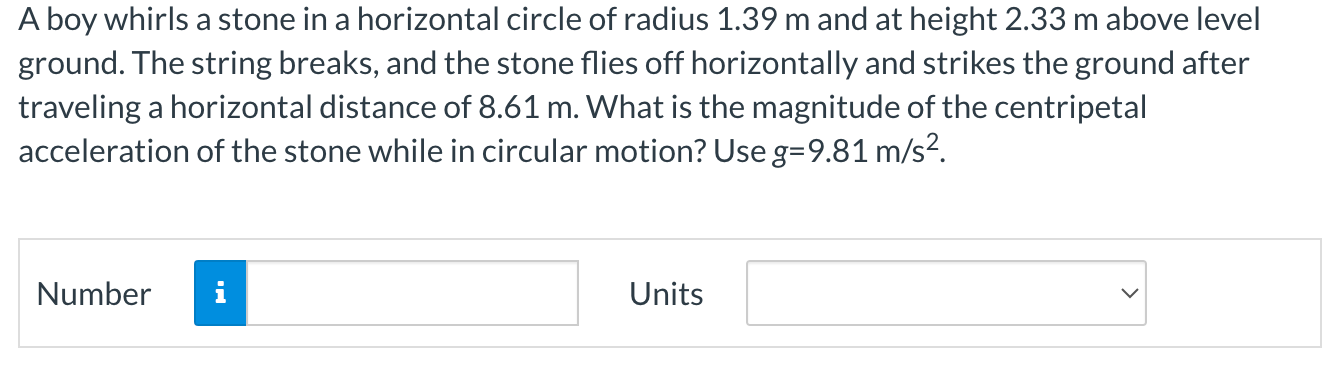 Solved A boy whirls a stone in a horizontal circle of radius | Chegg.com