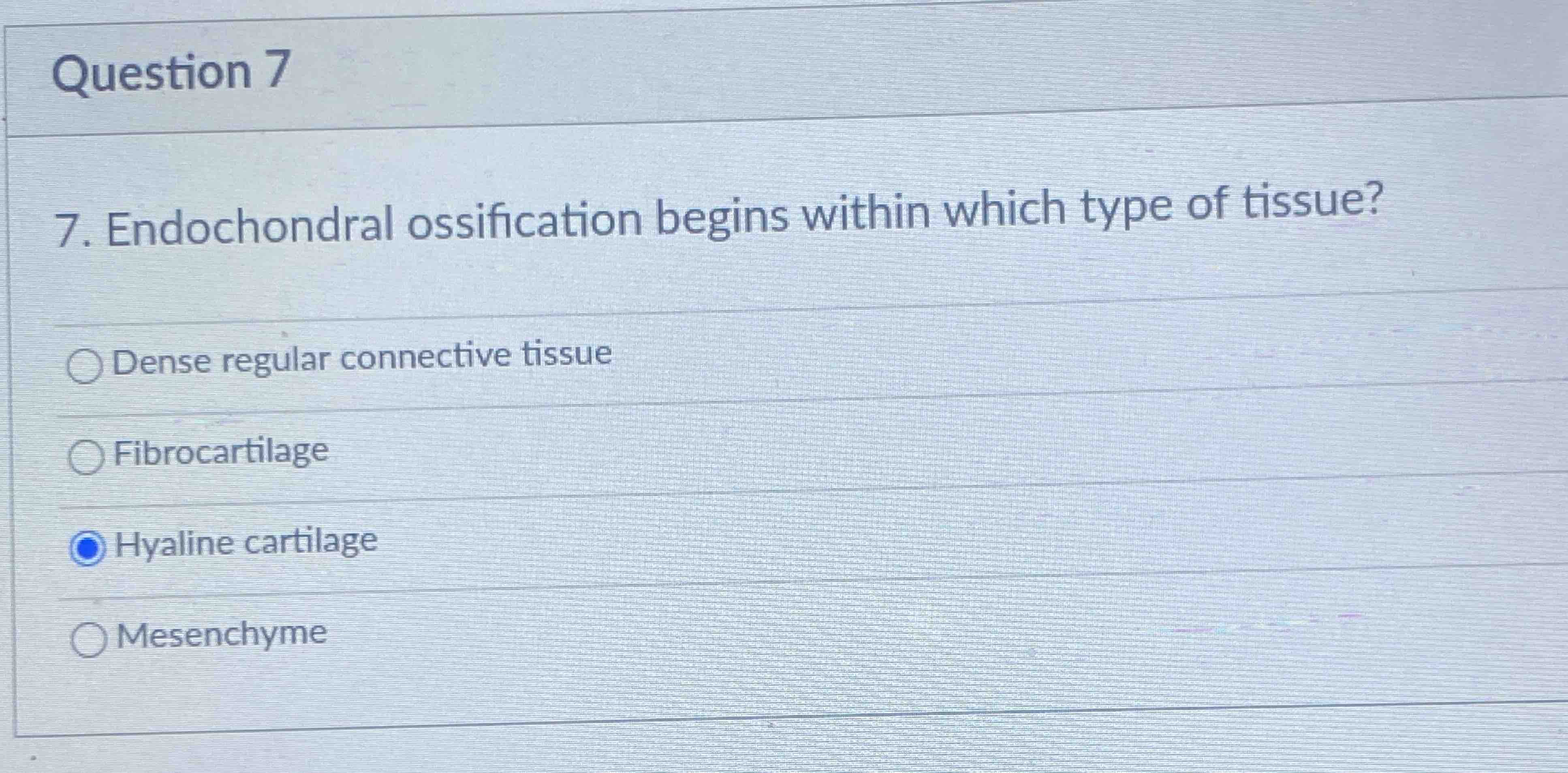 Solved Question 7Endochondral ossification begins within | Chegg.com