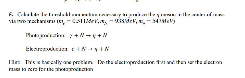 Solved 5. Calculate the threshold momentum necessary to | Chegg.com