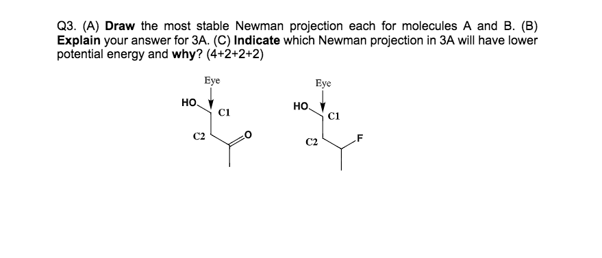 Solved Q3. (A) Draw the most stable Newman projection each | Chegg.com
