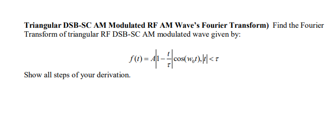 Solved Triangular DSB-SC AM Modulated RF AM Wave's Fourier | Chegg.com