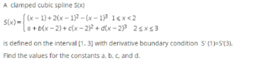 Solved A clamped cubic spline s(x) S(x)= (x - 1) + 2(x - 1)2 | Chegg.com