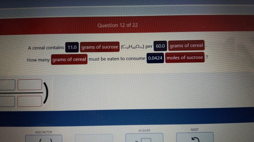 Solved Question 12 of 22 11.0 grams of sucrose (C12H22011) | Chegg.com