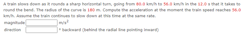 Solved A train slows down as it rounds a sharp horizontal | Chegg.com
