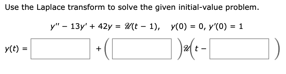 Solved Use the Laplace transform to solve the given | Chegg.com Solved Use the Laplace transform to solve the given | Chegg.com