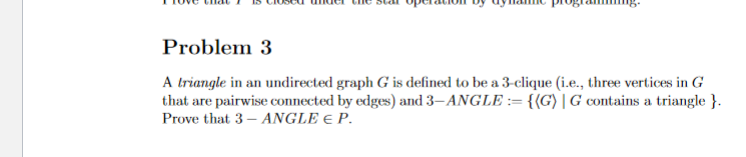 Solved Problem 3 A triangle in an undirected graph G is | Chegg.com