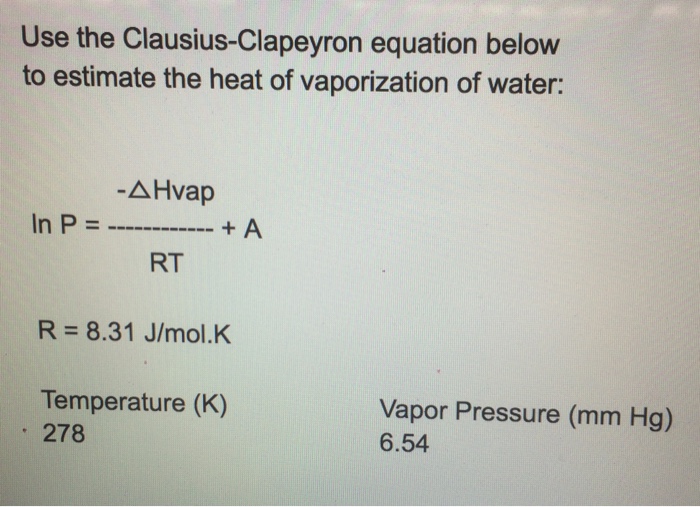 Solved Use the Clausius-Clapeyron equation below to estimate | Chegg.com