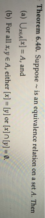 Solved Theorem 6.40. Suppose ~ is an equivalence relation on | Chegg.com
