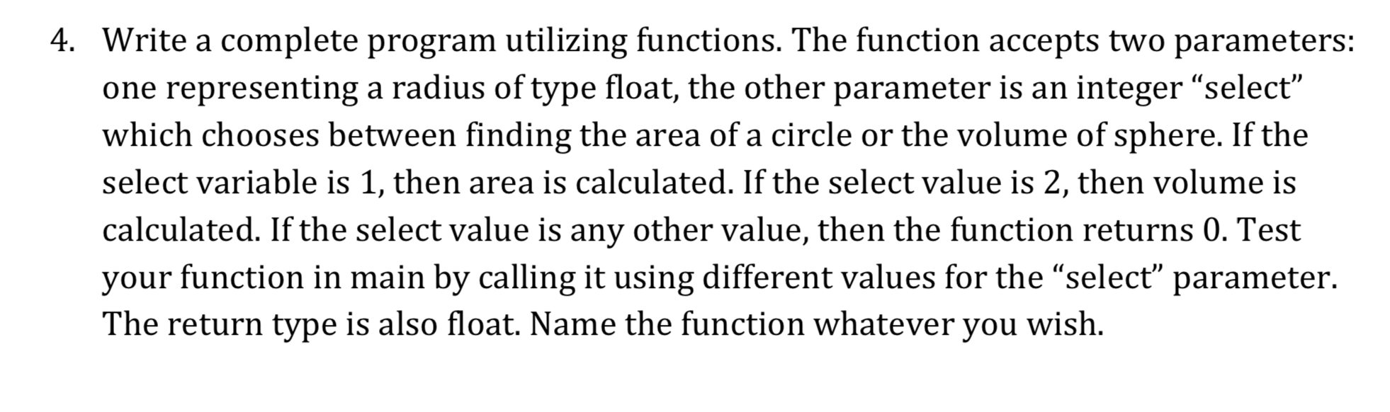 Solved 4. Write a complete program utilizing functions. The | Chegg.com