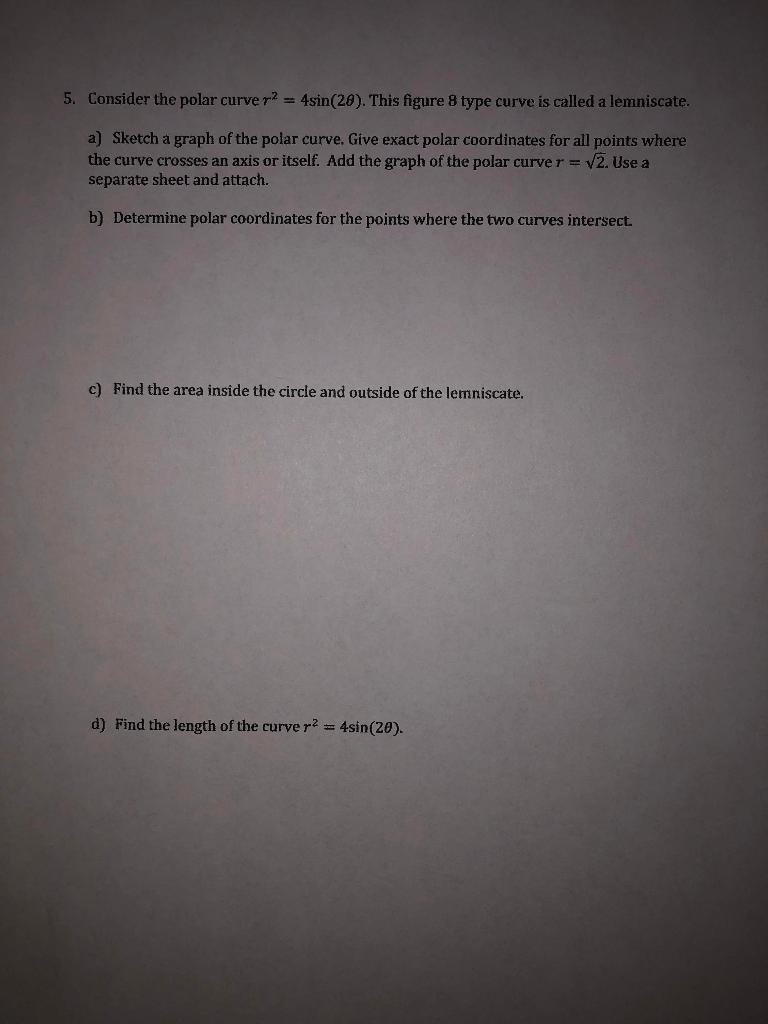 Solved 5. Consider the polar curve r2 = 4sin(20). This | Chegg.com