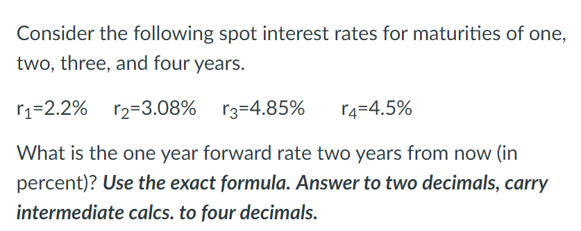 Solved Consider the following spot interest rates for | Chegg.com