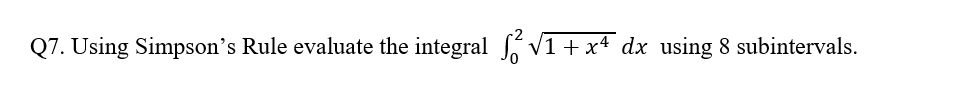 Solved Q7. Using Simpson's Rule evaluate the integral | Chegg.com