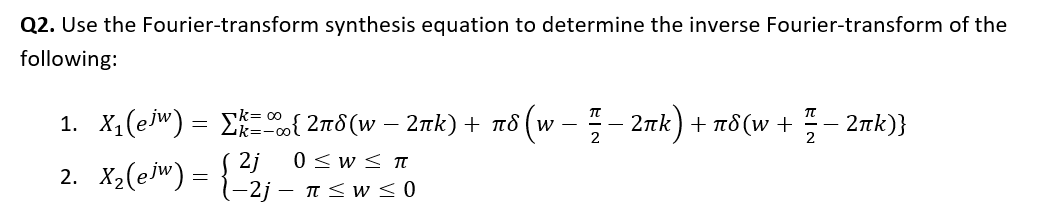 Solved Q2. Use the Fourier-transform synthesis equation to | Chegg.com