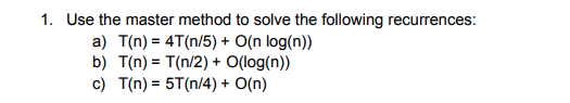 Solved Use the master method to solve the following | Chegg.com