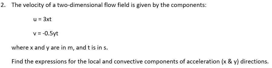 Solved 2. The velocity of a two-dimensional flow field is | Chegg.com