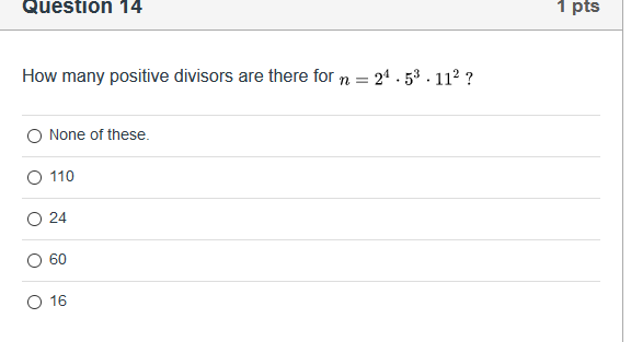 Solved Question 14 1 pts How many positive divisors are | Chegg.com