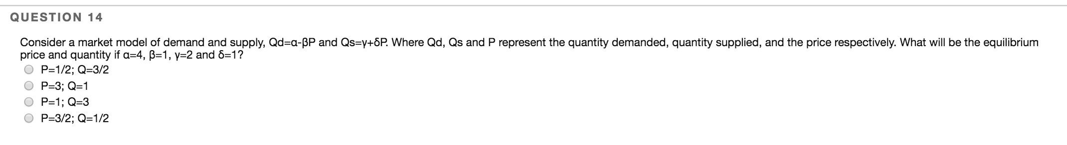 Solved QUESTION 14 Consider a market model of demand and | Chegg.com