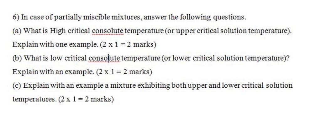 Solved 6) In case of partially miscible mixtures, answer the | Chegg.com