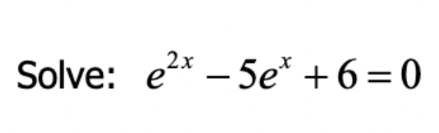 Solved e2x−5ex+6=0 | Chegg.com