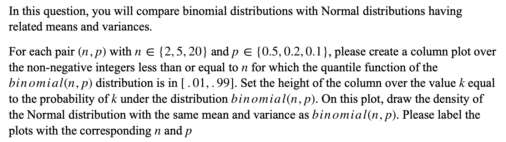 In this question, you will compare binomial | Chegg.com