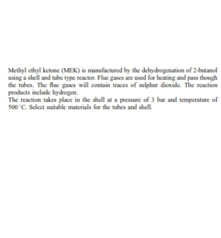 Solved Methyl ethyl ketone (MEK) is manufactured by the | Chegg.com