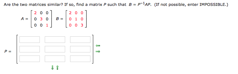 Solved Are the two matrices similar? If so, find a matrix P | Chegg.com