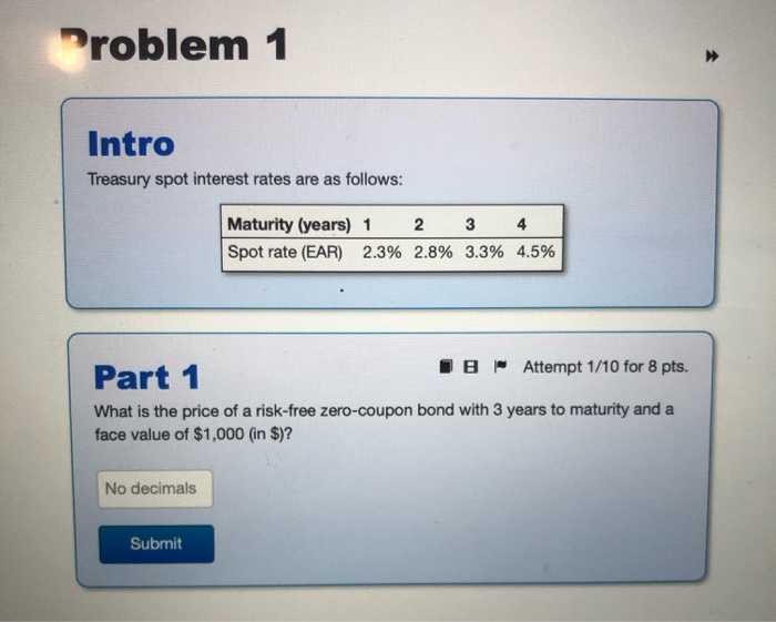 Solved roblem 1 Intro Treasury spot interest rates are as | Chegg.com