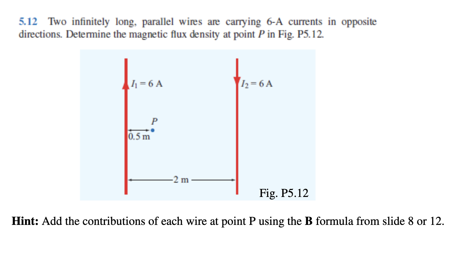 Solved 5.12 Two infinitely long, parallel wires are carrying | Chegg.com
