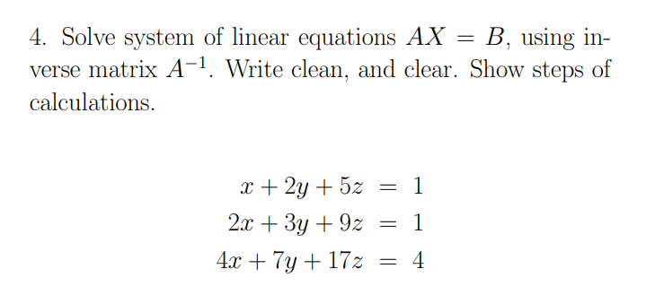Solved 4. Solve system of linear equations AX = B, using in- | Chegg.com