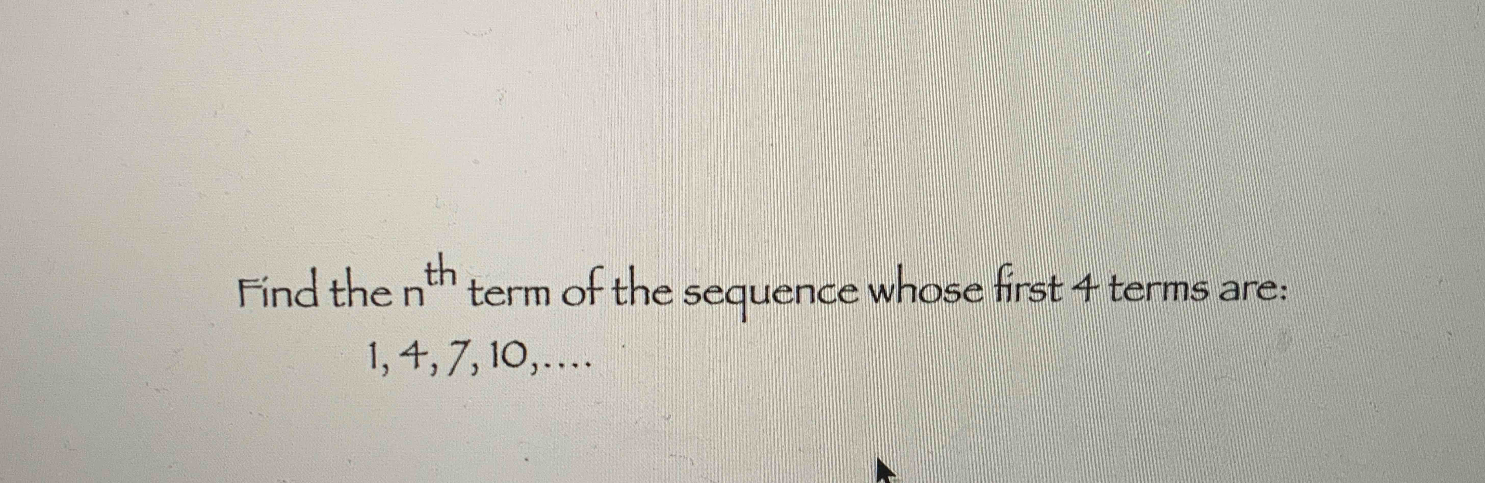 Solved Find the nth ﻿term of the sequence whose first 4 | Chegg.com